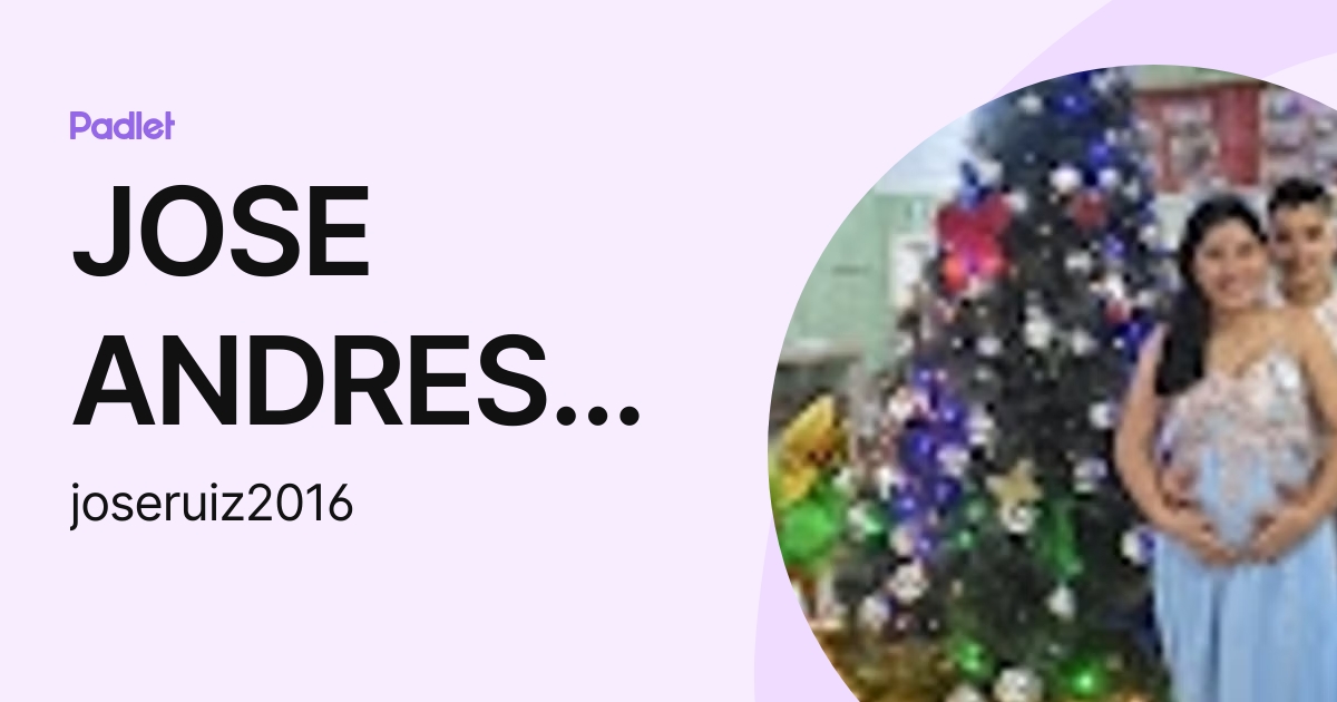 JOSE ANDRES RUIZ TREJO (joseruiz2016) profile | Padlet