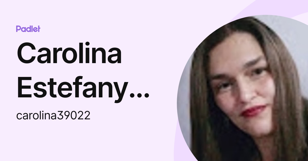 Carolina Estefany Marín Martinez (carolina39022) profile | Padlet