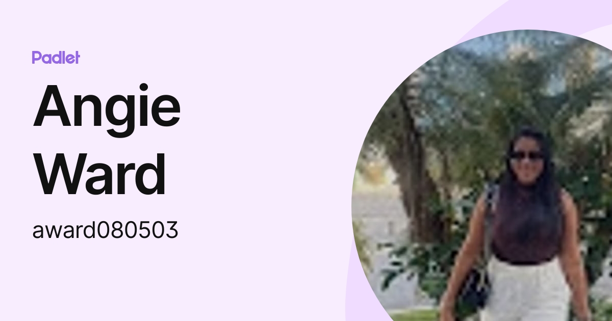 Angie Ward (award080503) profile | Padlet