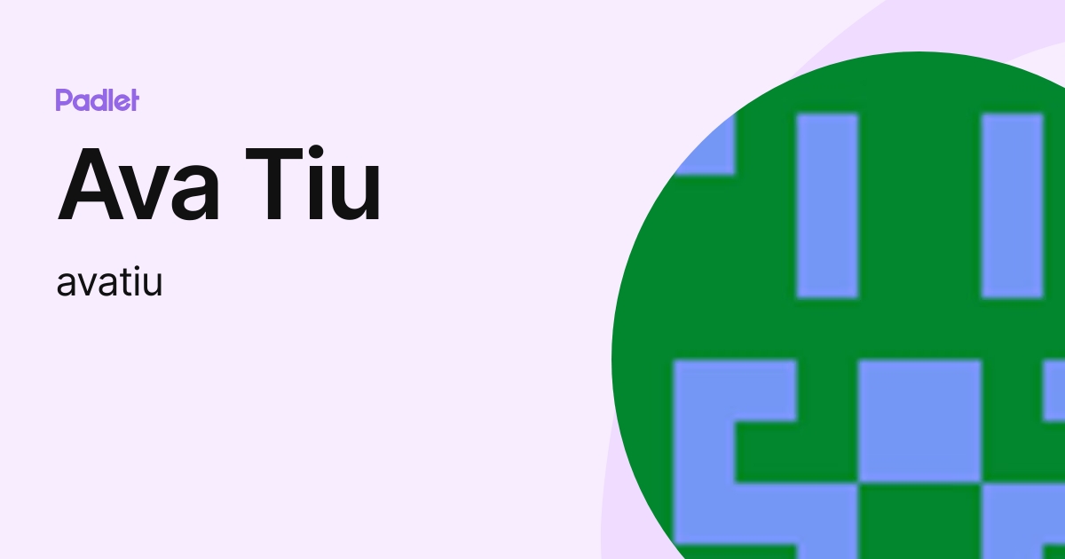 Ava Tiu (avatiu) profile | Padlet