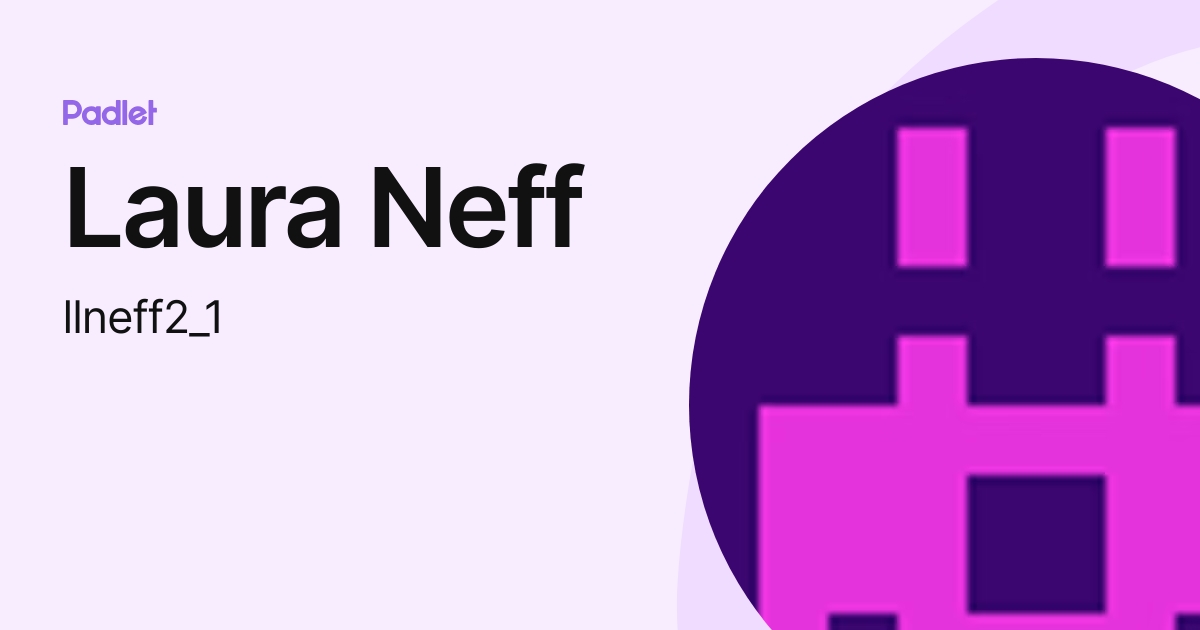Laura Neff (llneff) profile | Padlet