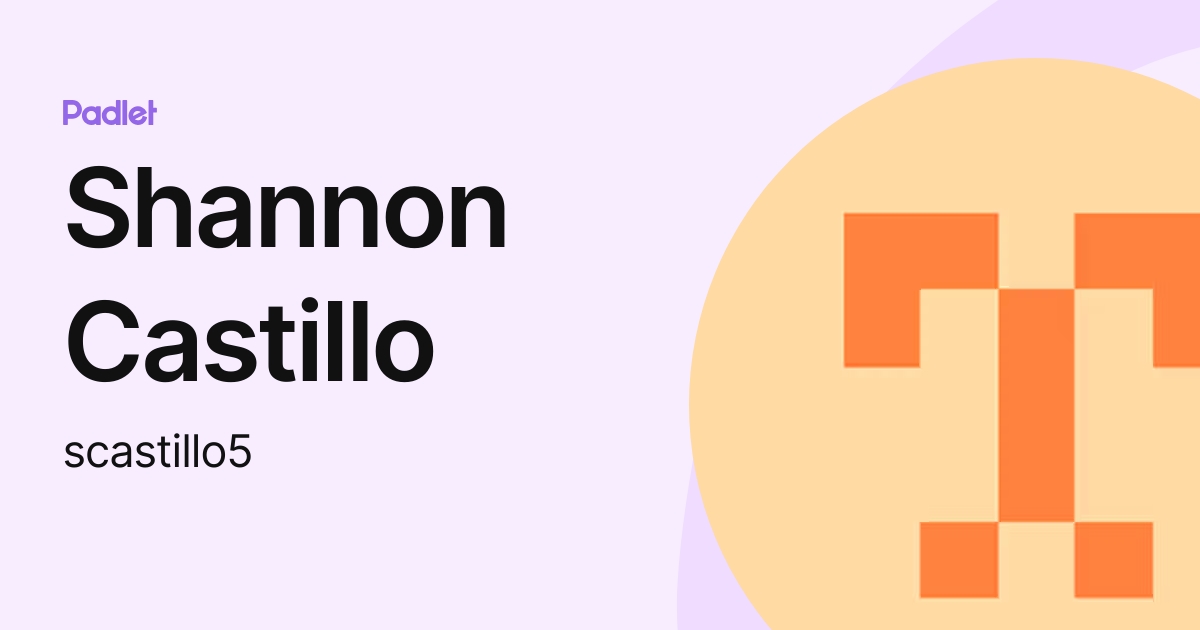 Shannon Castillo (scastillo5) profile | Padlet