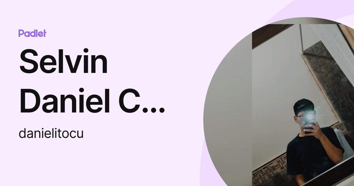 Selvin Daniel Cú Caal (danielitocu) profile | Padlet