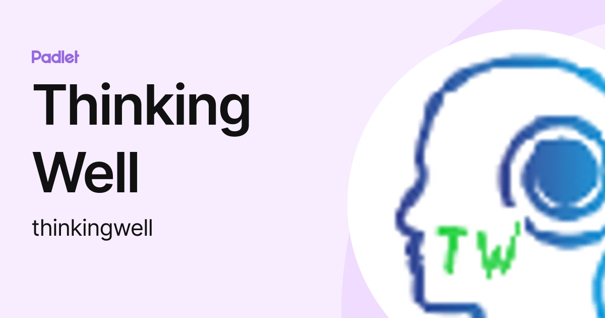 Thinking Well (thinkingwell) profile | Padlet