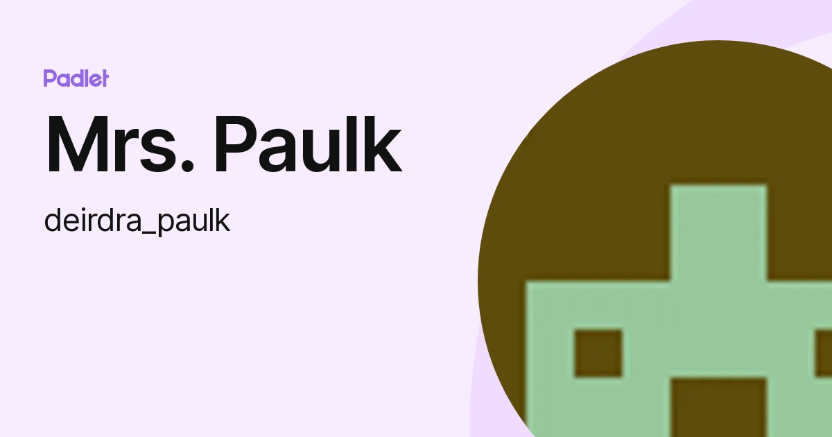 Mrs. Paulk (deirdra_paulk) profile | Padlet