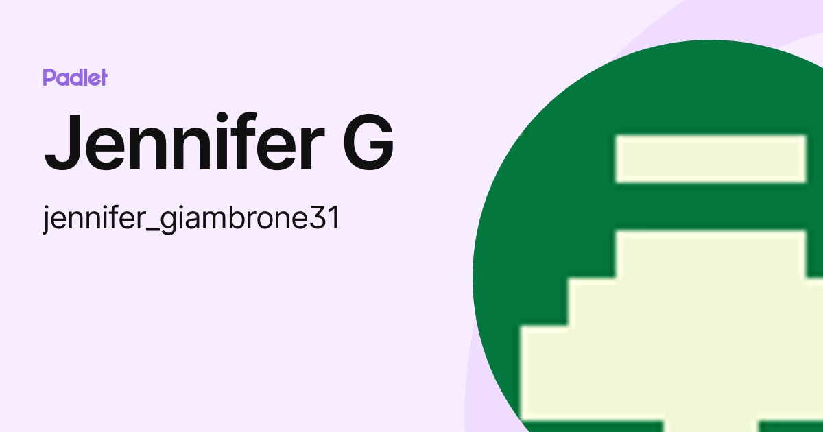 Jennifer G (jennifer_giambrone31) profile | Padlet