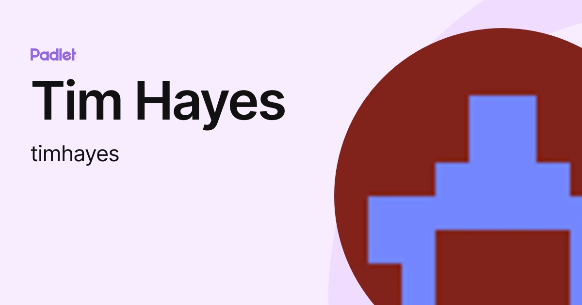 Tim Hayes (timhayes) profile | Padlet