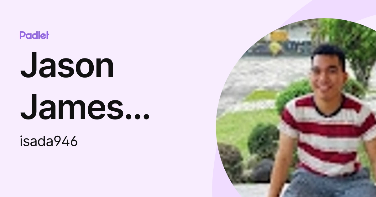 Jason James Isada (isada946) profile | Padlet