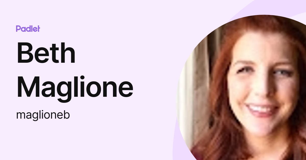Beth Maglione (maglioneb) profile | Padlet