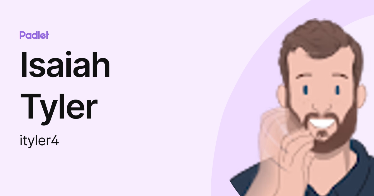 Isaiah Tyler (ityler4) profile | Padlet
