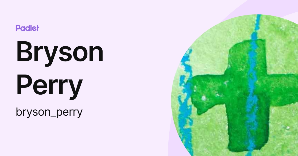 Bryson Perry (bryson_perry) profile | Padlet