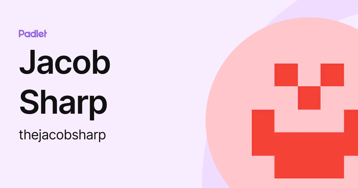 Jacob Sharp (thejacobsharp) profile | Padlet