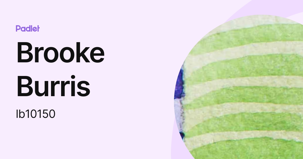 Brooke Burris (lb10150) profile | Padlet