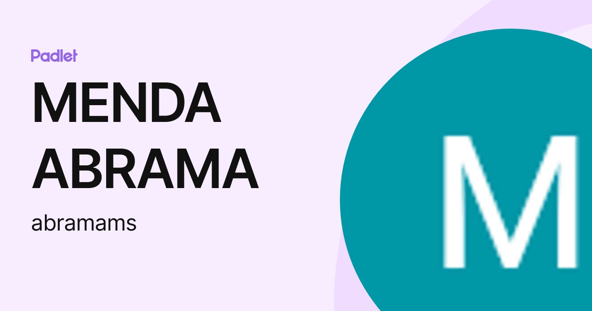 MENDA ABRAMA (abramams) profile | Padlet