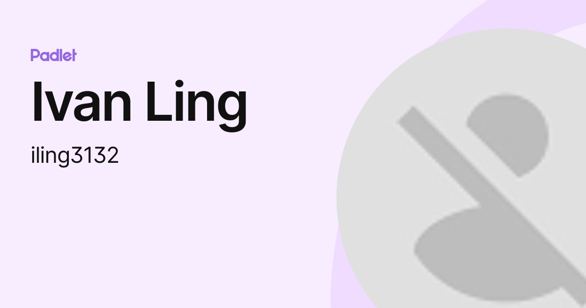 Ivan Ling (iling3132) profile | Padlet