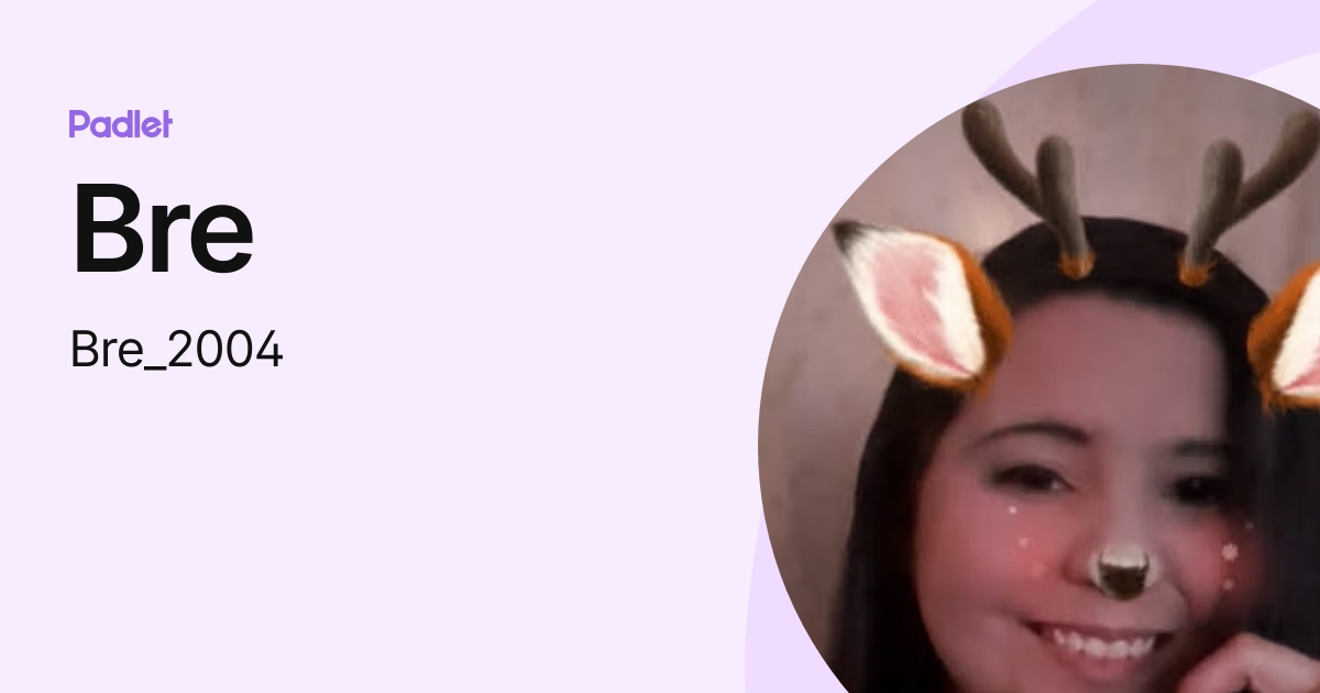 Bre (Bre_2004) profile | Padlet