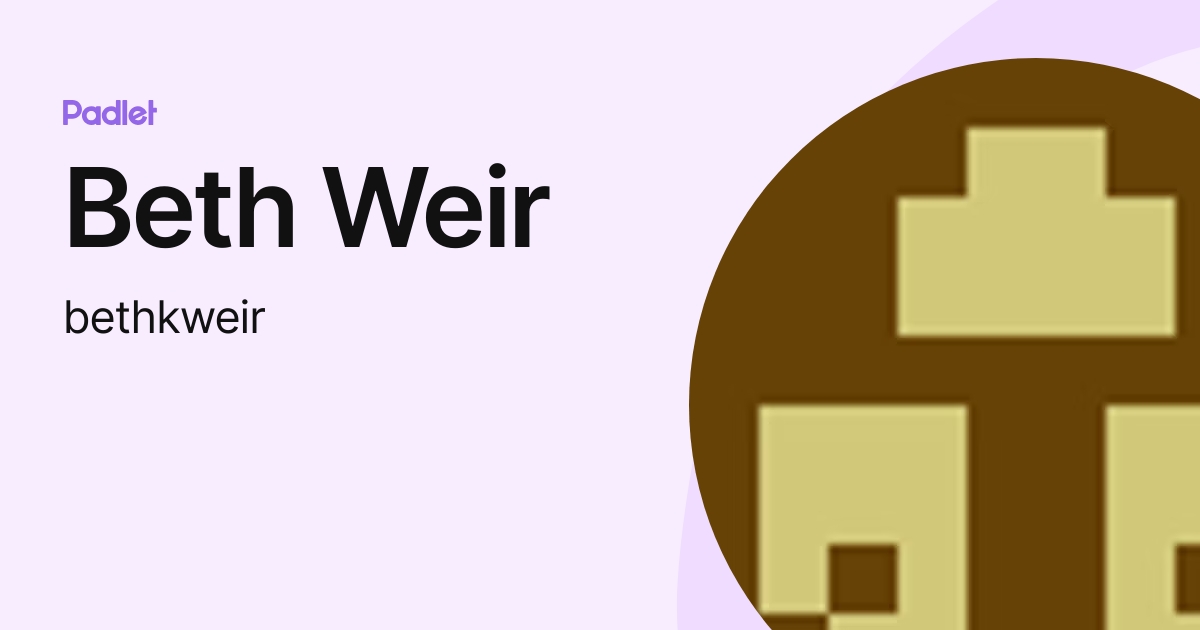 Beth Weir (bethkweir) profile | Padlet
