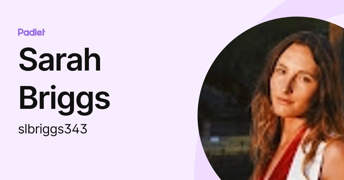 Sarah Briggs (slbriggs343) profile | Padlet