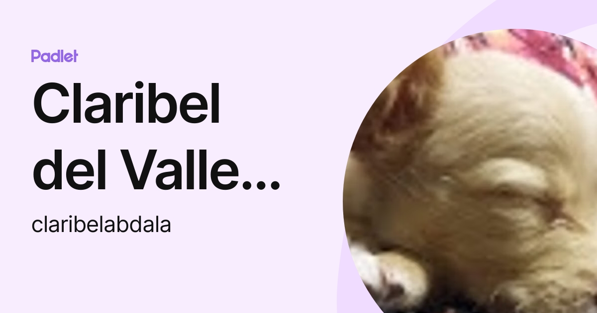 Claribel del Valle Abdala (claribelabdala) profile | Padlet
