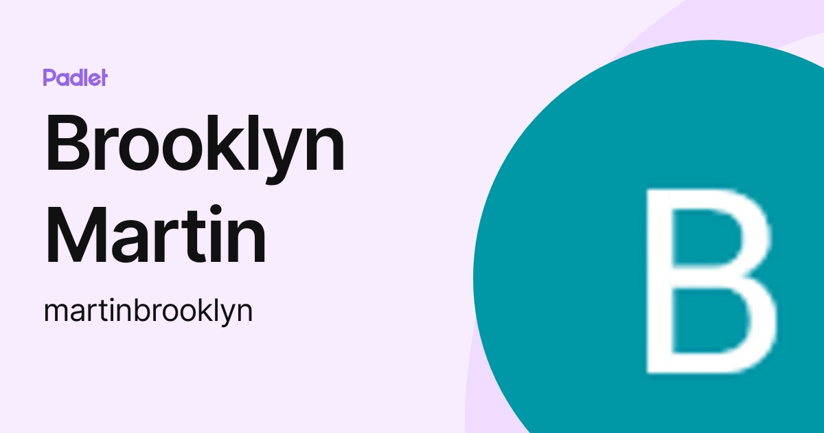 Brooklyn Martin (martinbrooklyn) profile | Padlet