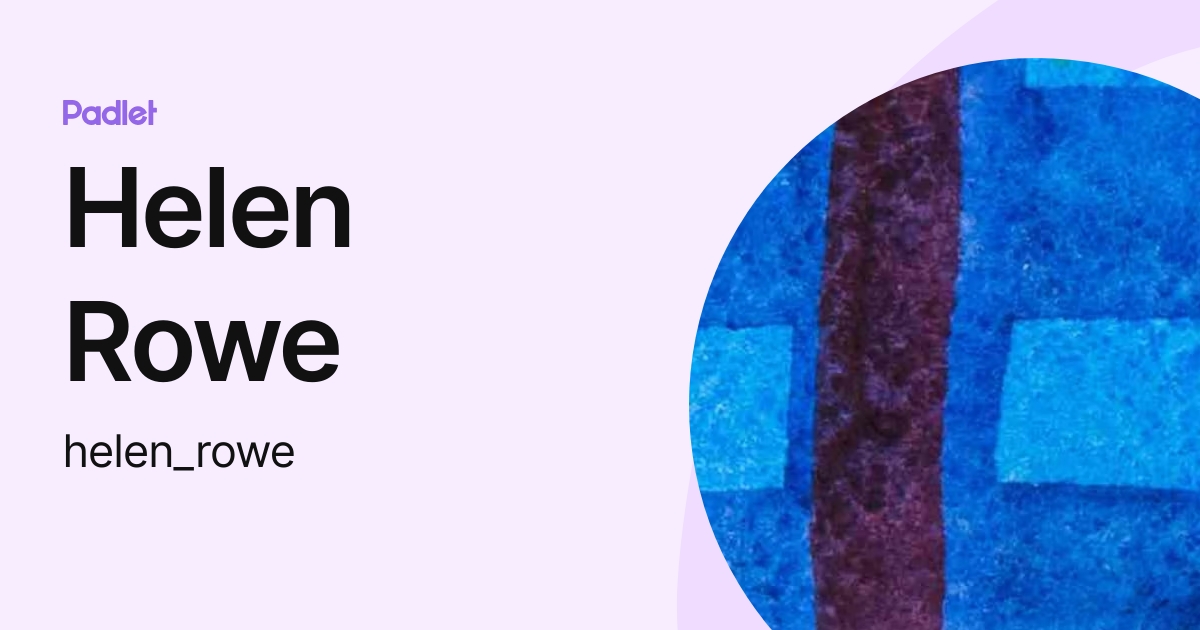 Helen Rowe (helen_rowe) profile | Padlet