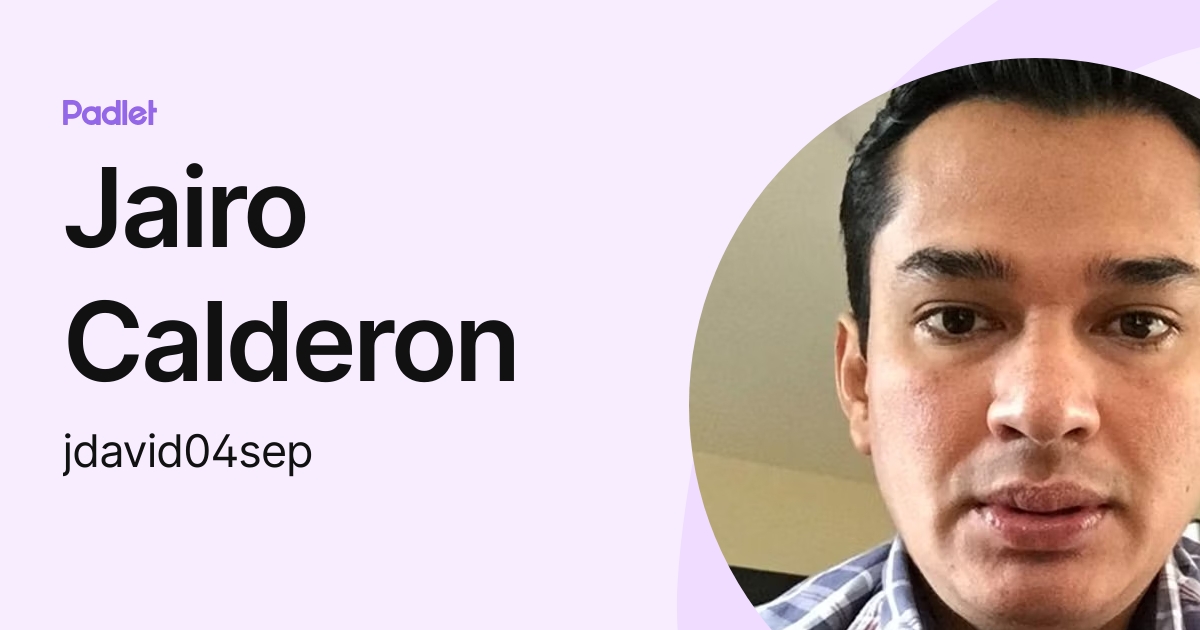 Jairo Calderon (jdavid04sep) profile | Padlet