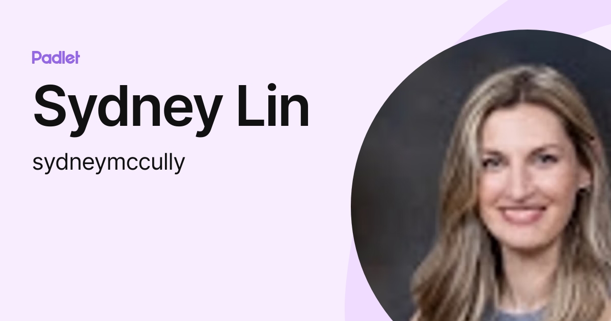 Sydney Lin (sydneymccully) profile | Padlet
