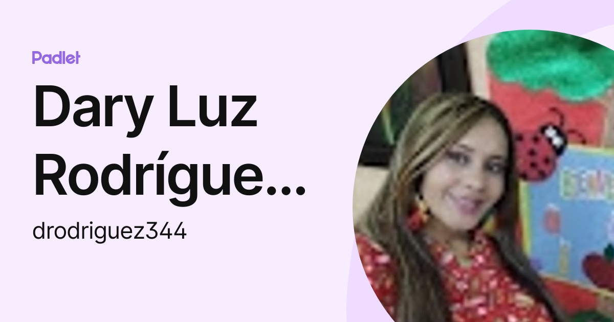 Dary Luz Rodríguez Medina (drodriguez344) profile | Padlet