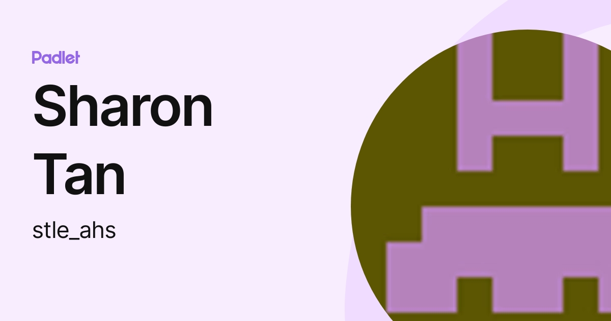 Sharon Tan (stle_ahs) profile | Padlet