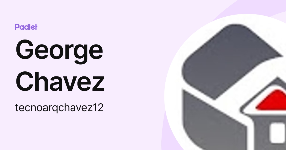 George Chavez (tecnoarqchavez12) profile | Padlet