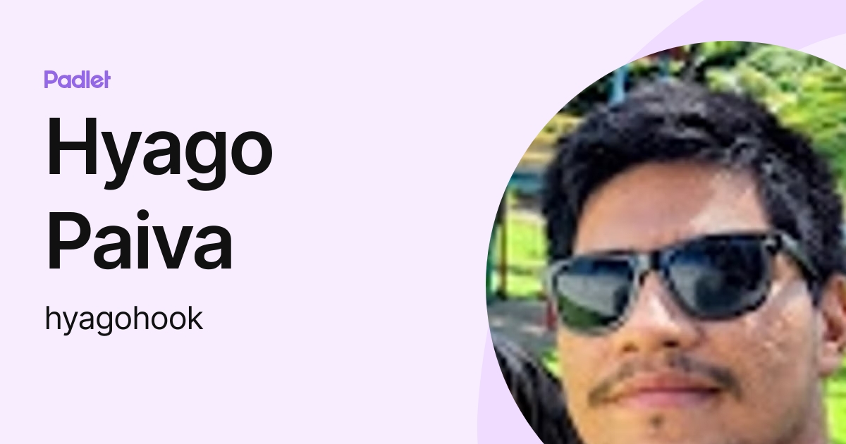 Hyago Paiva (hyagohook) profile | Padlet