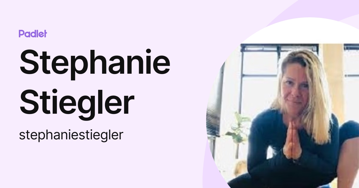 Stephanie Stiegler (stephaniestiegler) profile | Padlet