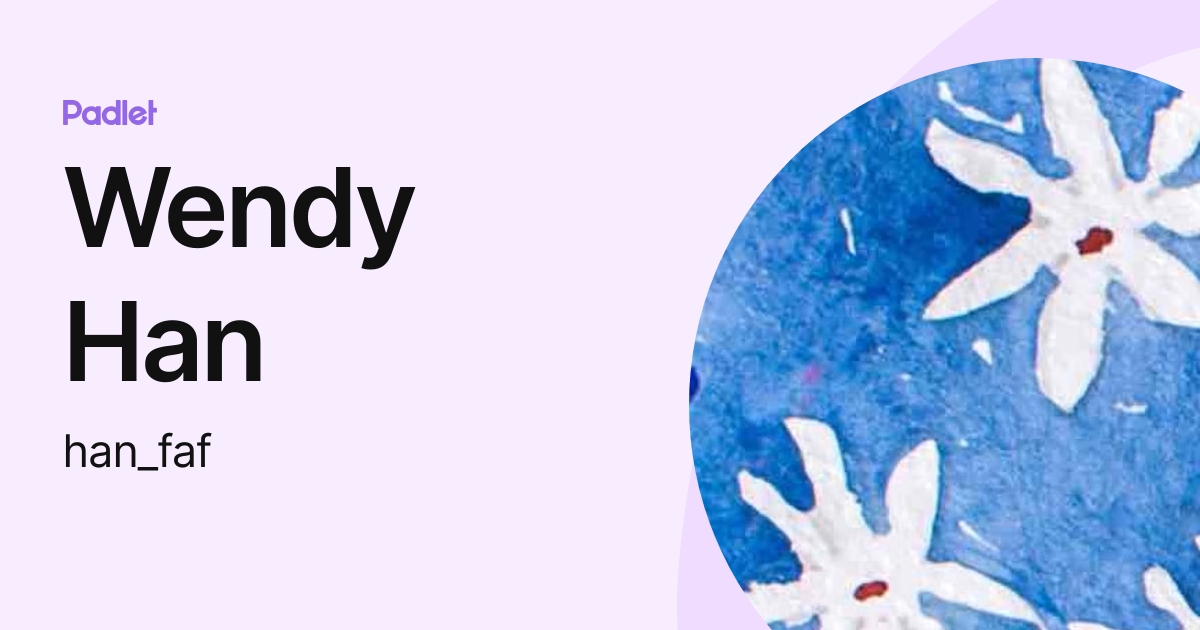 Wendy Han (han_faf) profile | Padlet