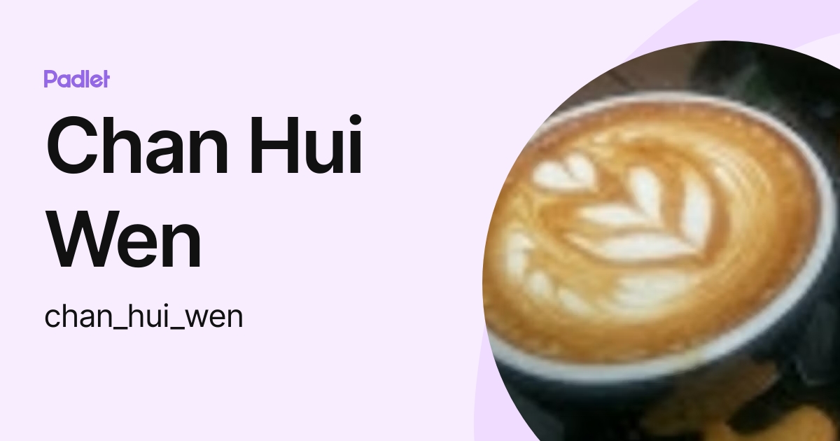 Chan Hui Wen (chan_hui_wen) profile | Padlet