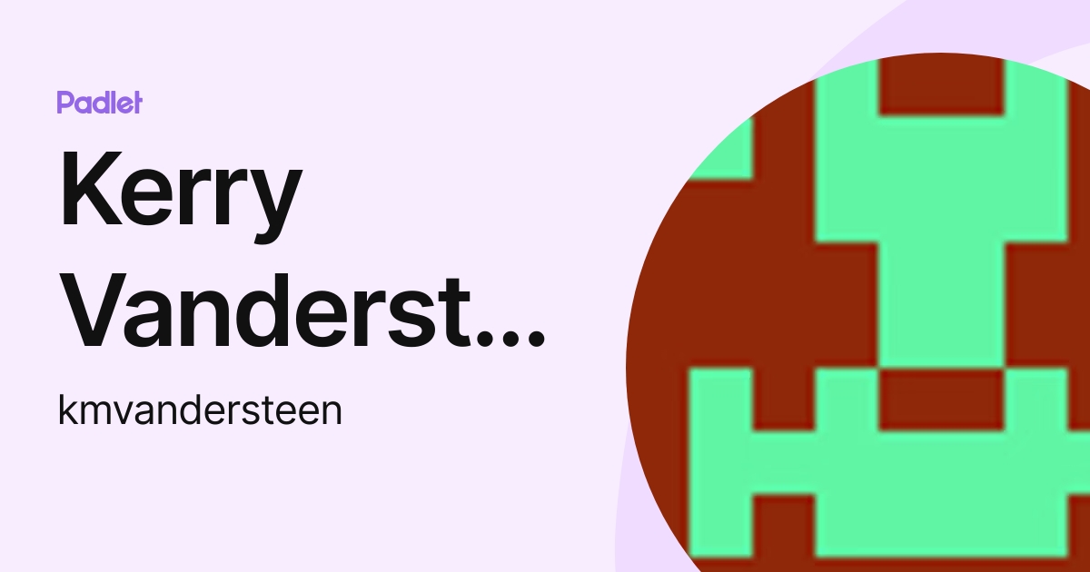 Kerry Vandersteen (kmvandersteen) profile | Padlet
