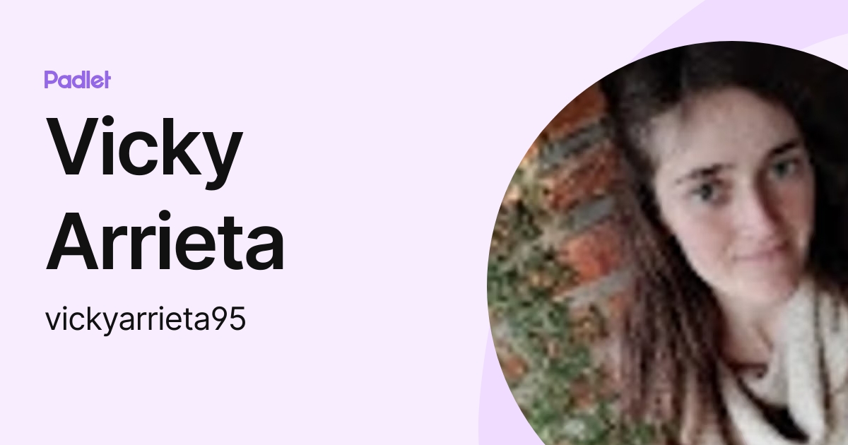 Vicky Arrieta (vickyarrieta95) profile | Padlet