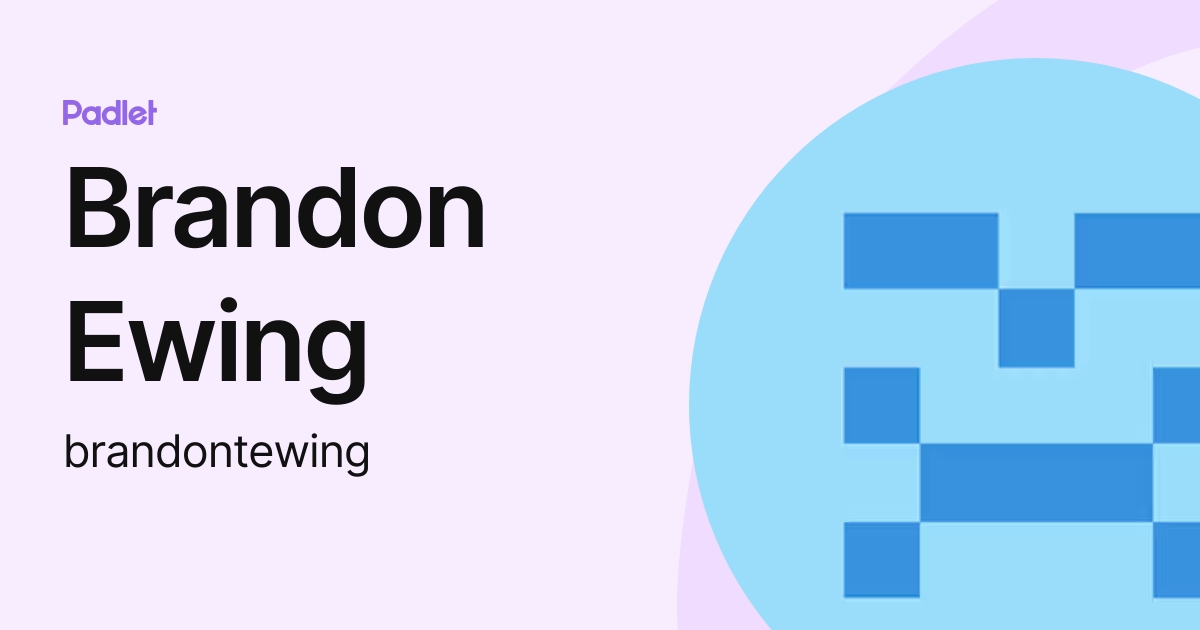 Brandon Ewing (brandontewing) profile | Padlet
