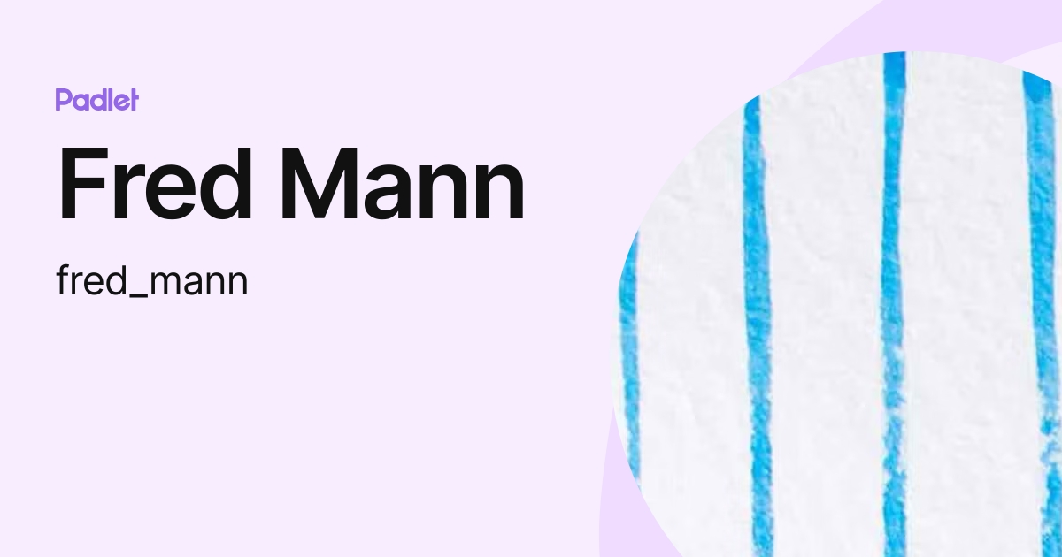 Fred Mann (fred_mann) profile | Padlet