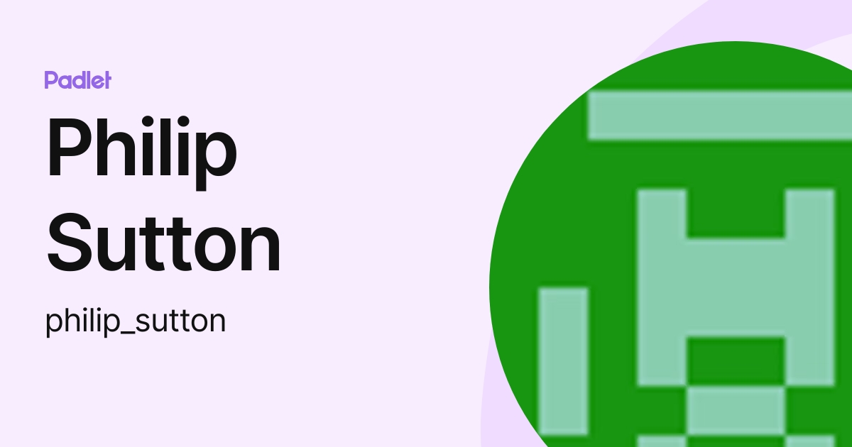 Philip Sutton (philip_sutton) profile | Padlet