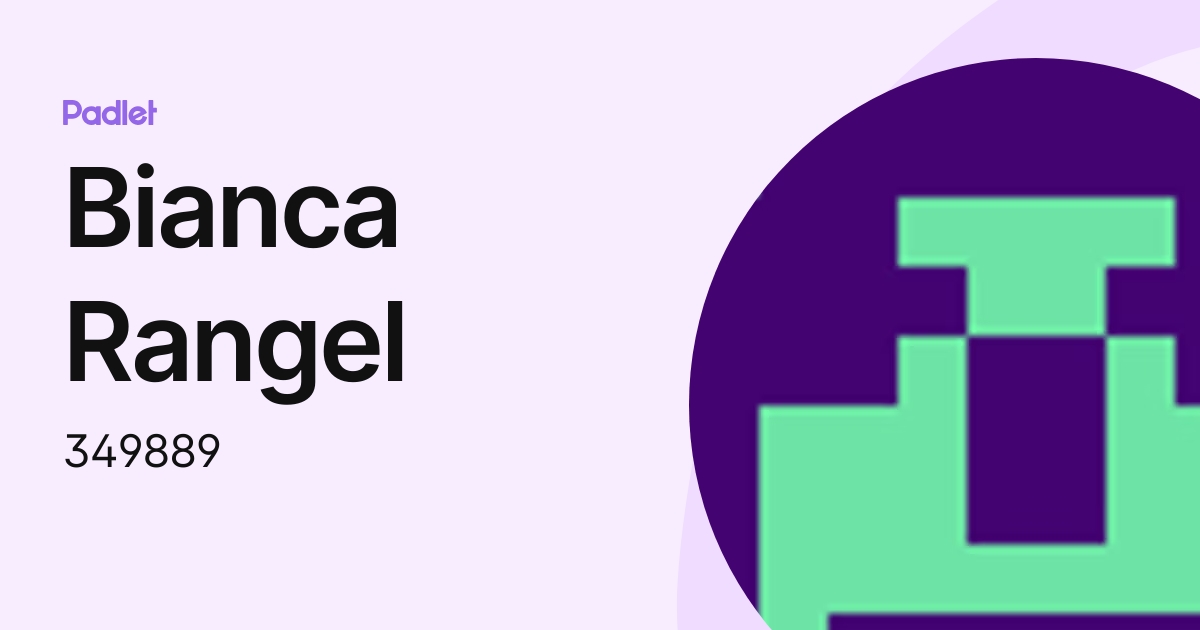 Bianca Rangel (349889) profile | Padlet