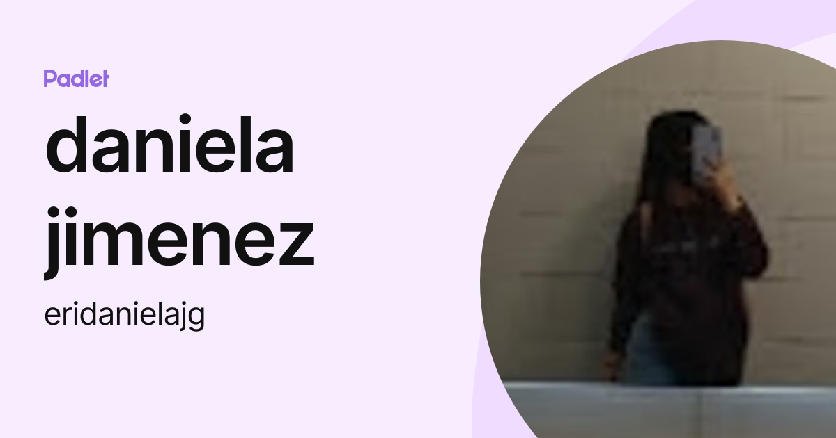 daniela jimenez (eridanielajg) profile | Padlet