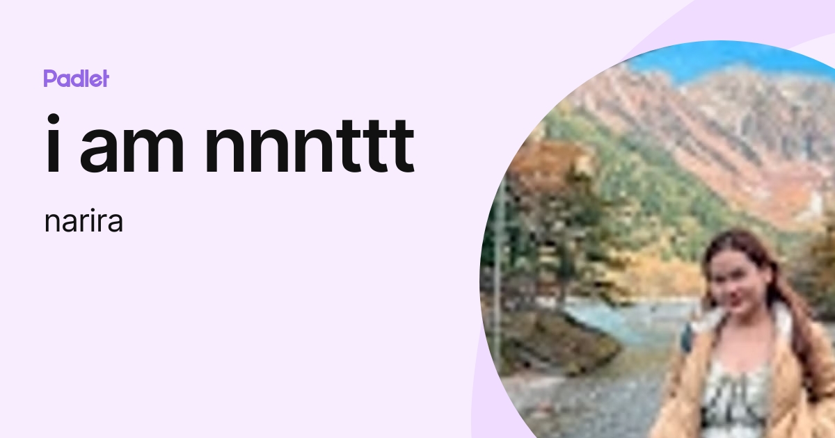 i am nnnttt (narira) profile | Padlet