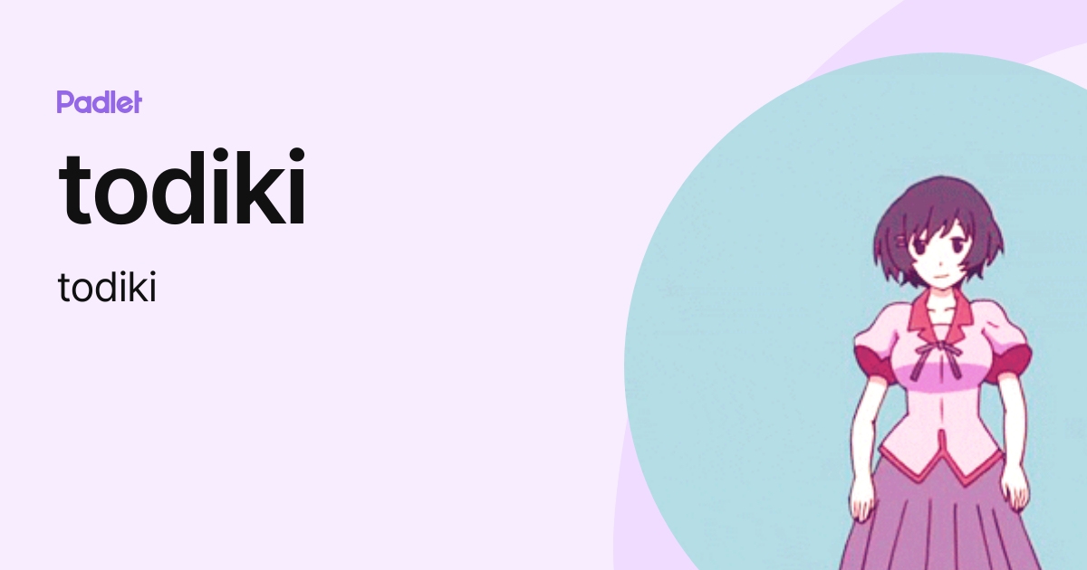 todiki (todiki) profile | Padlet