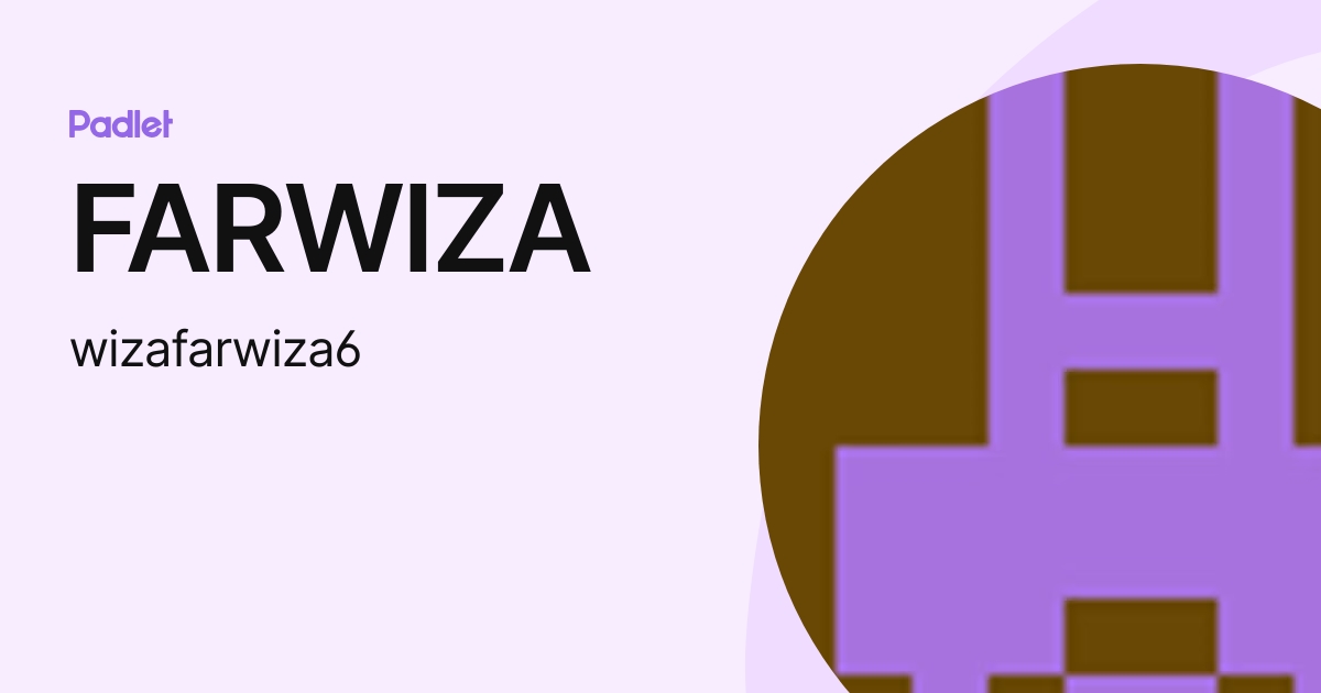 FARWIZA (wizafarwiza6) profile | Padlet