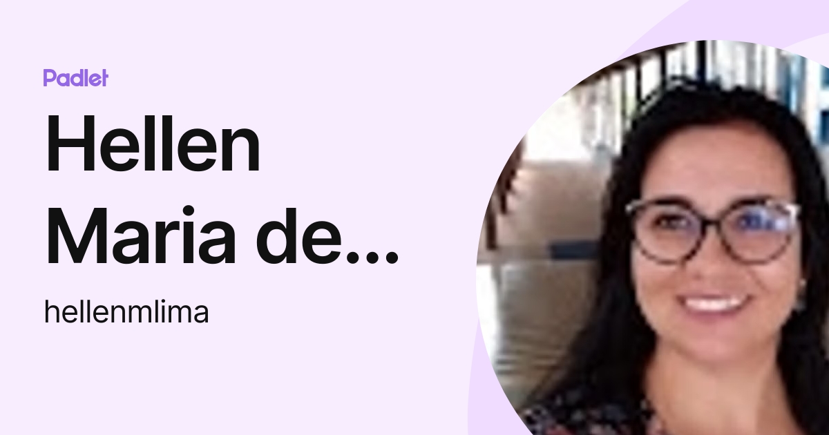 Hellen Maria de Lima Graf Fernandes (hellenmlima) profile | Padlet