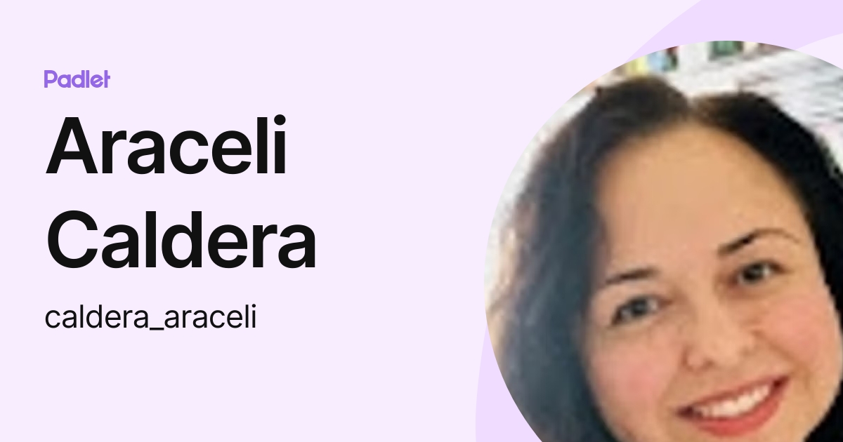 Araceli Caldera (caldera_araceli) profile | Padlet
