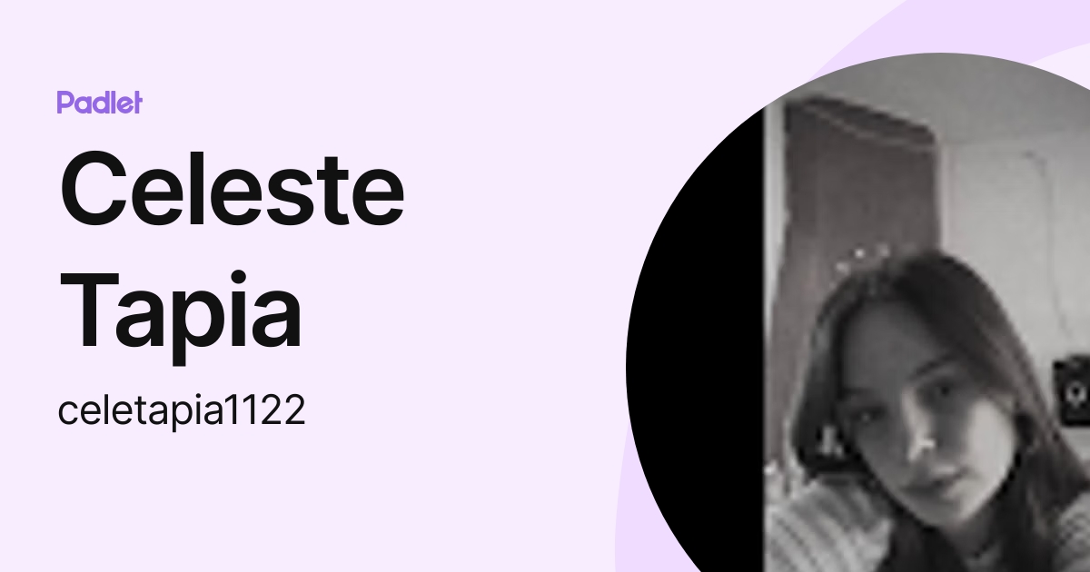 Celeste Tapia (celetapia1122) profile | Padlet