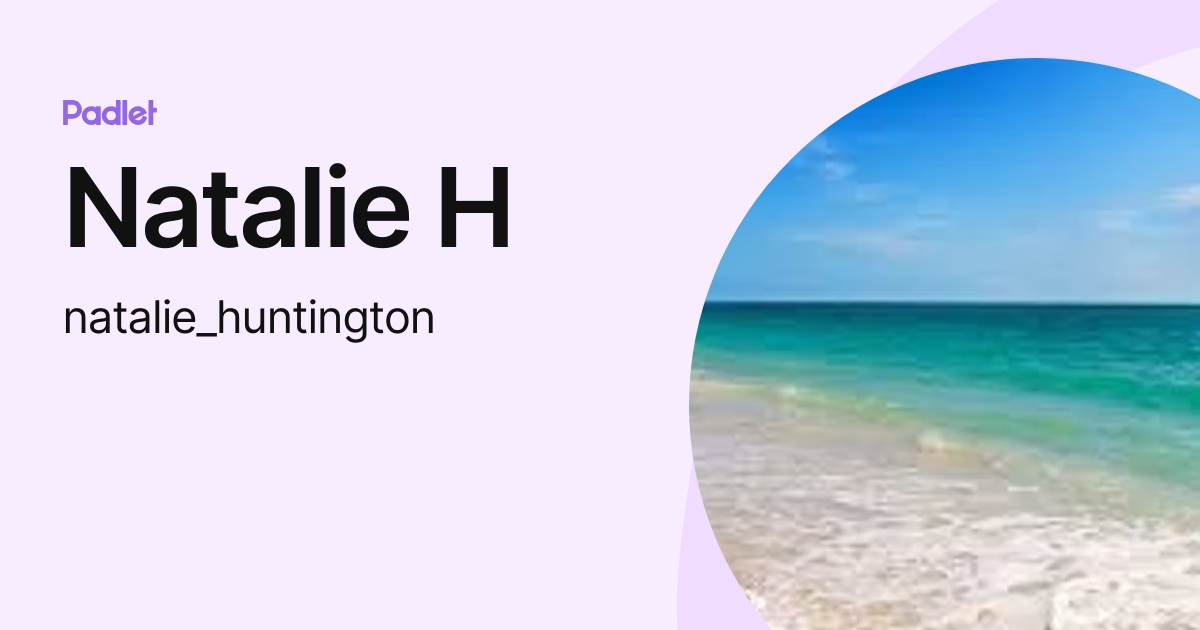 Natalie H (natalie_huntington) profile | Padlet