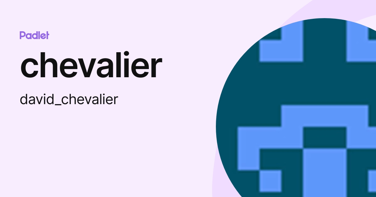 chevalier (david_chevalier) profile | Padlet
