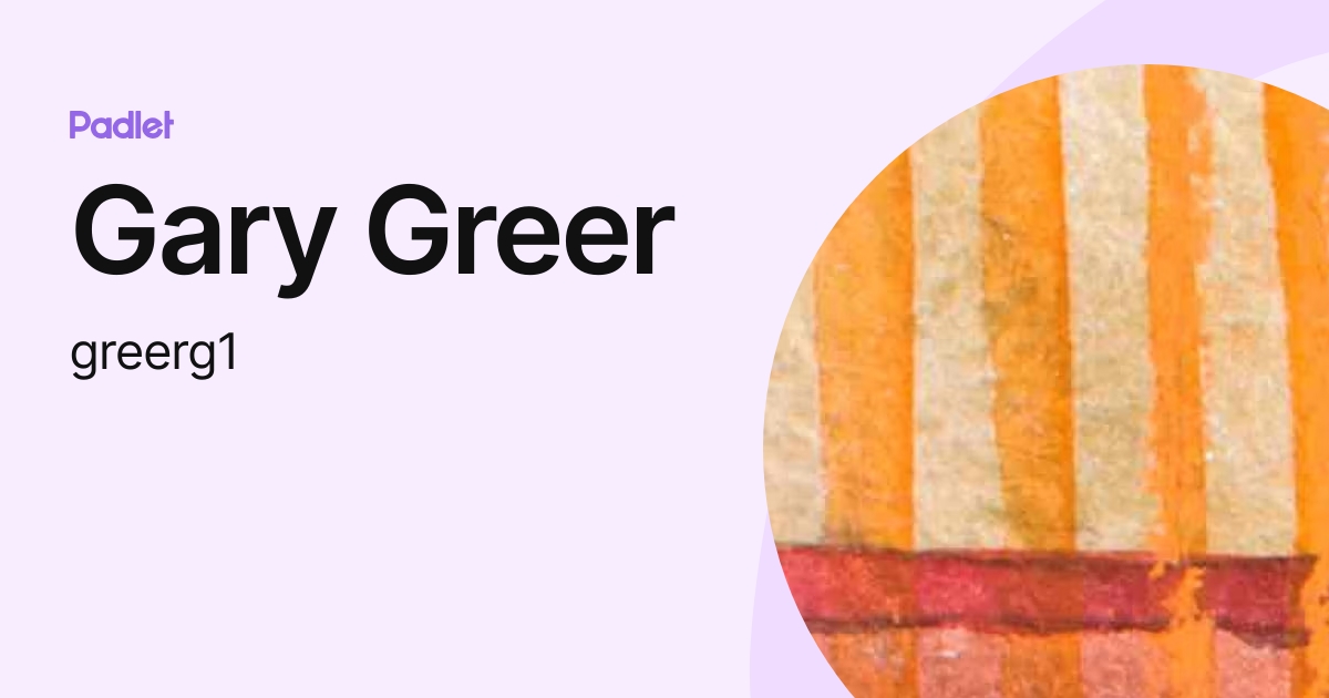 Gary Greer (greerg1) profile | Padlet